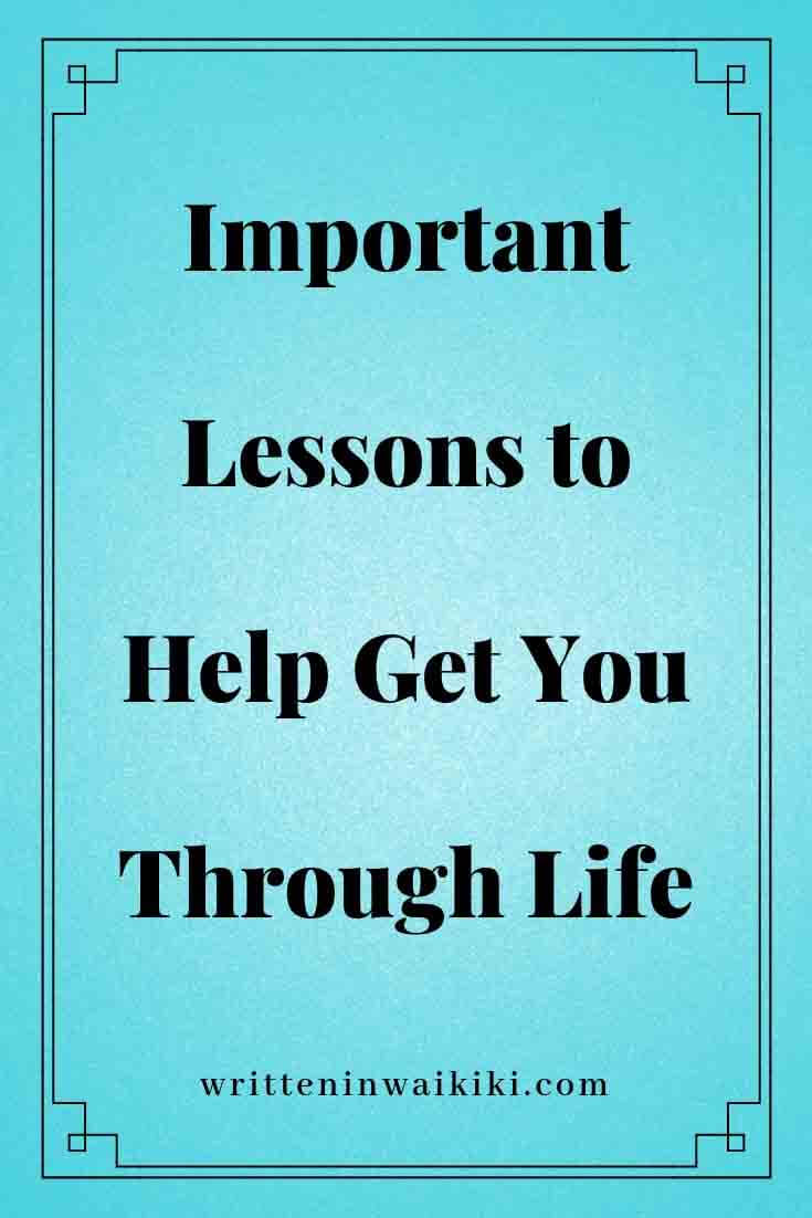 Important Lessons to Help Get You Through Life - Written in Waikiki