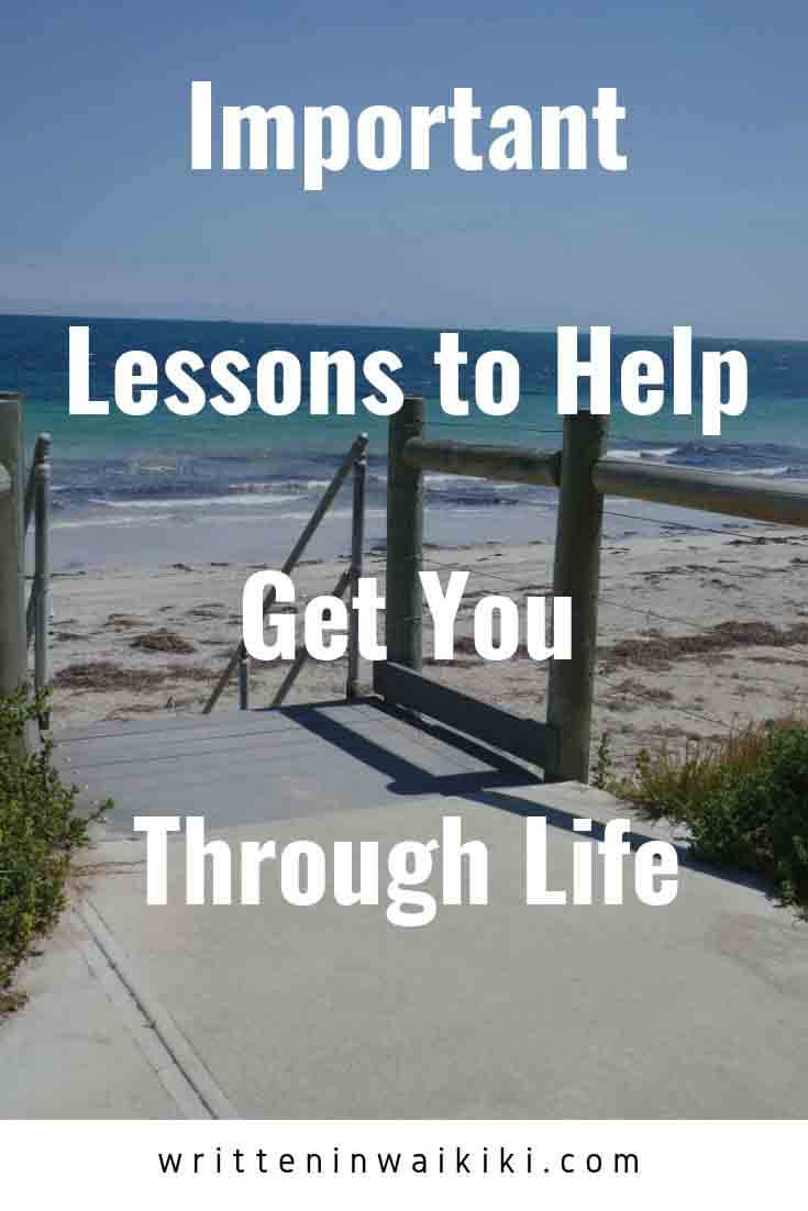 Important Lessons to Help Get You Through Life - Written in Waikiki