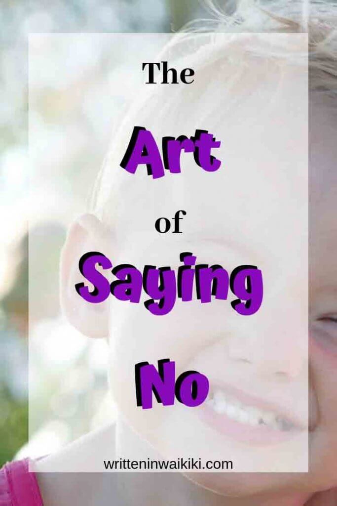 The Art of Saying, “No” - Written in Waikiki