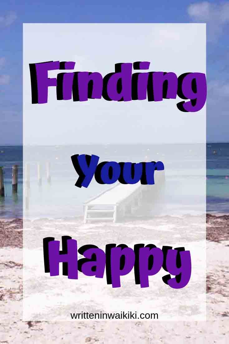 Finding Your Happy - Written in Waikiki