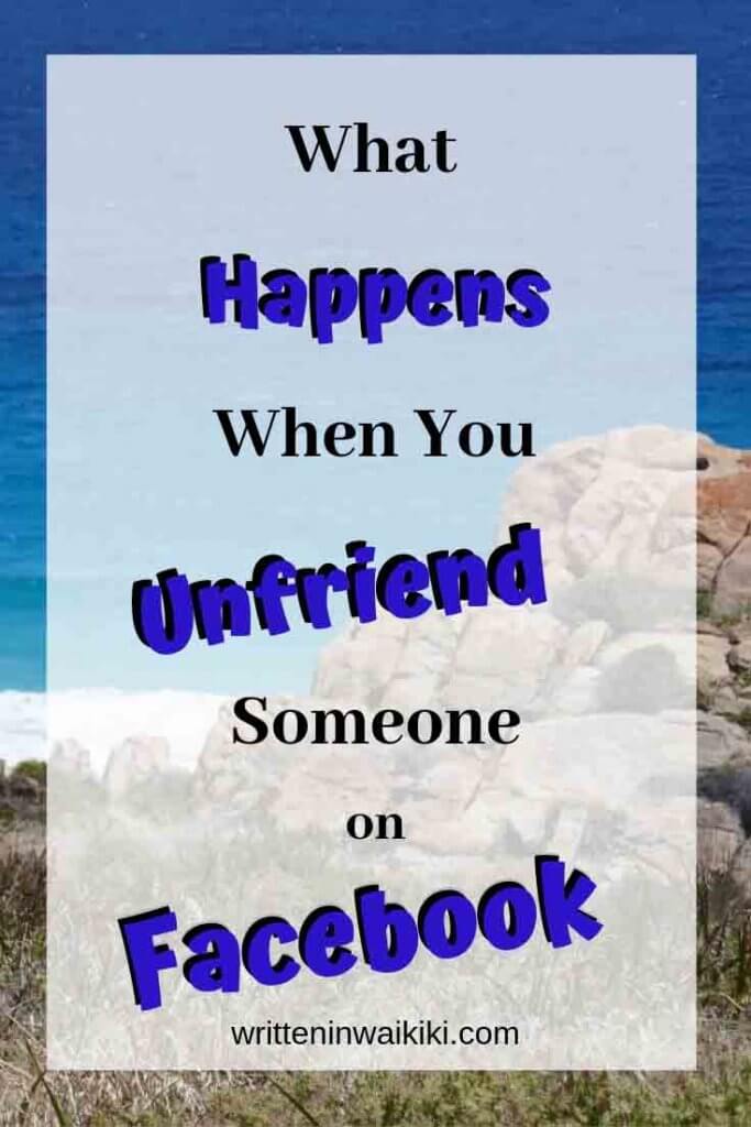 What Happens When You Unfriend Someone on Facebook - Written in Waikiki
