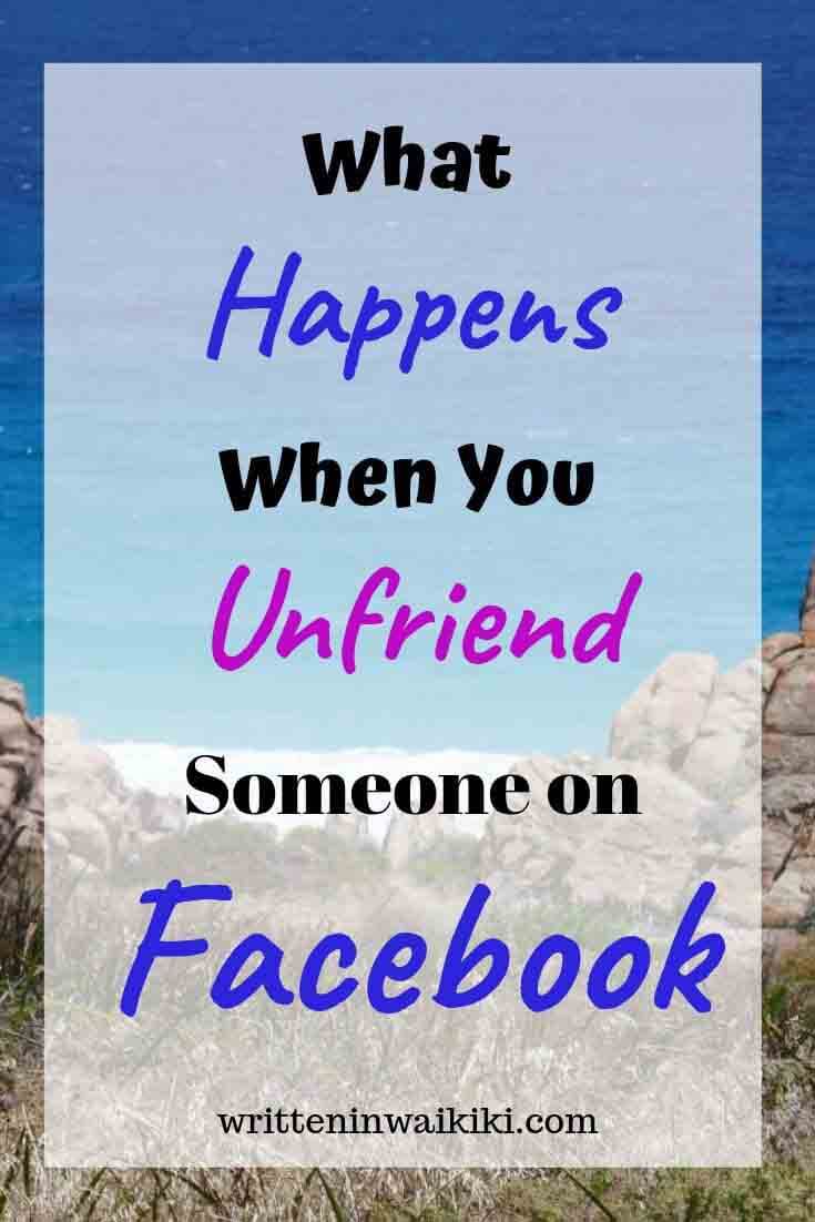 What Happens When You Unfriend Someone on Facebook - Written in Waikiki