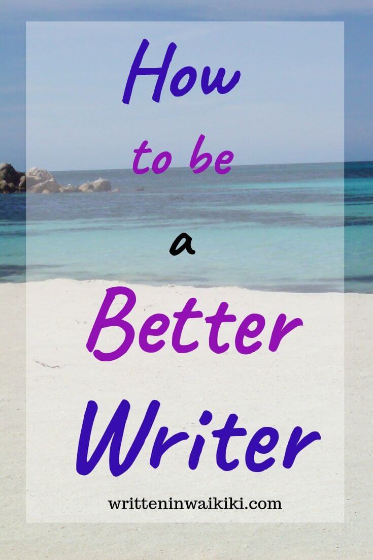 How to be a Good Writer - Written in Waikiki