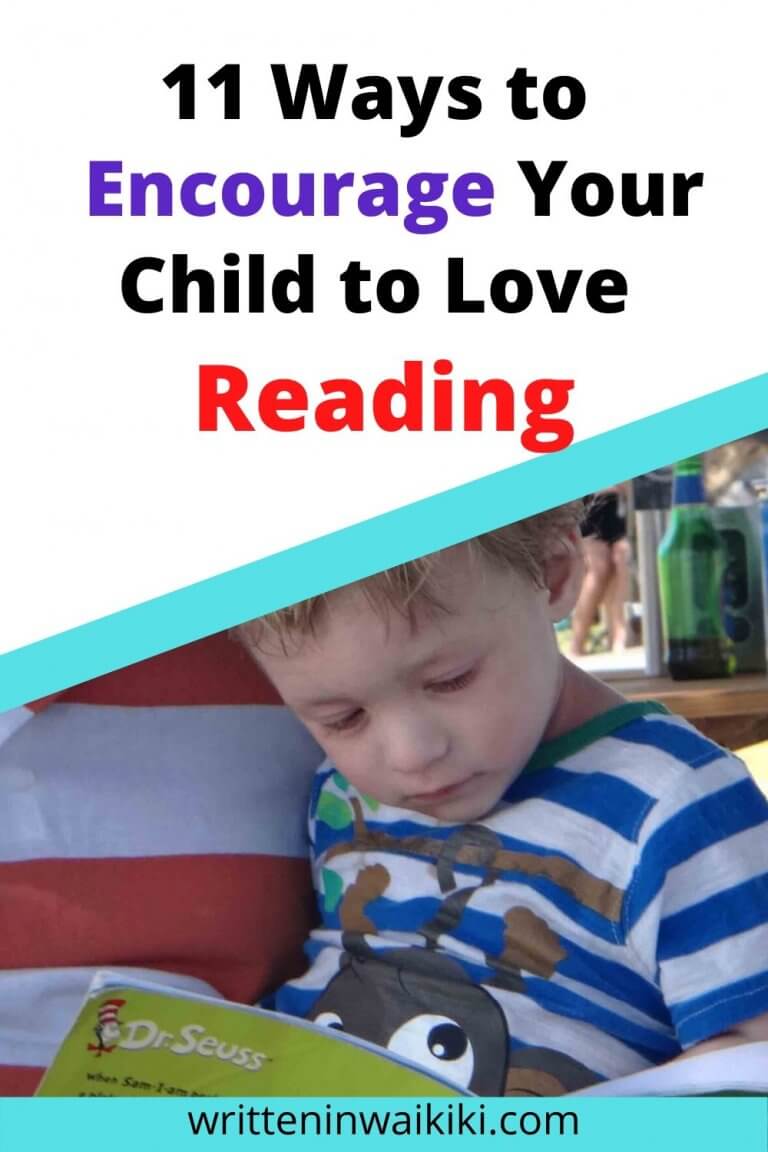 11 Ways to Encourage Your Child to Love Reading - Written in Waikiki