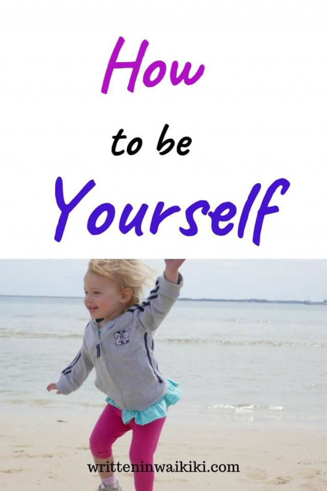 How to Be Yourself - Written in Waikiki